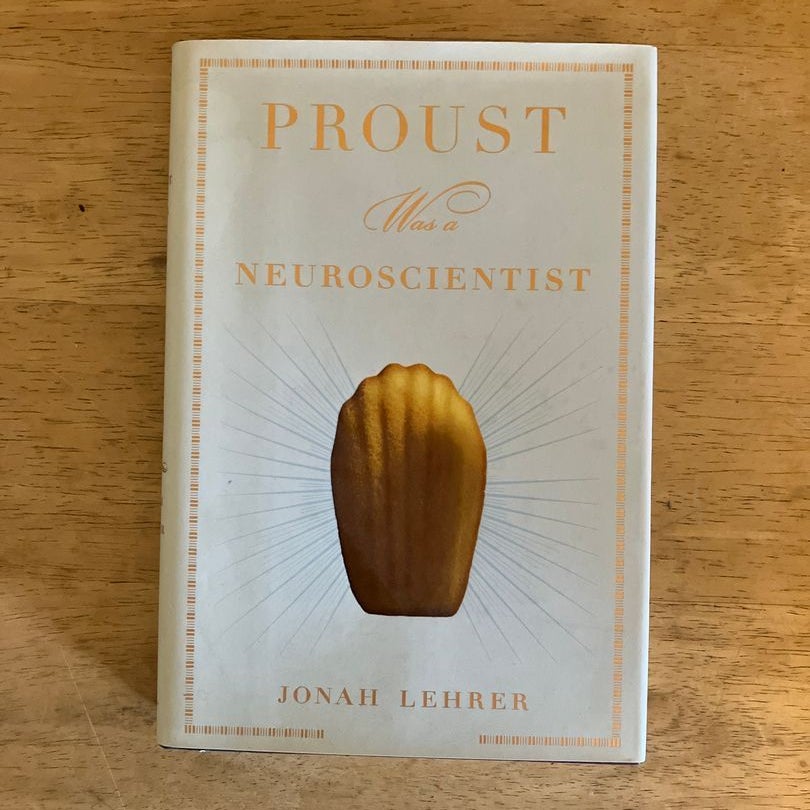 Proust Was a Neuroscientist by Jonah Lehrer, Hardcover | Pangobooks