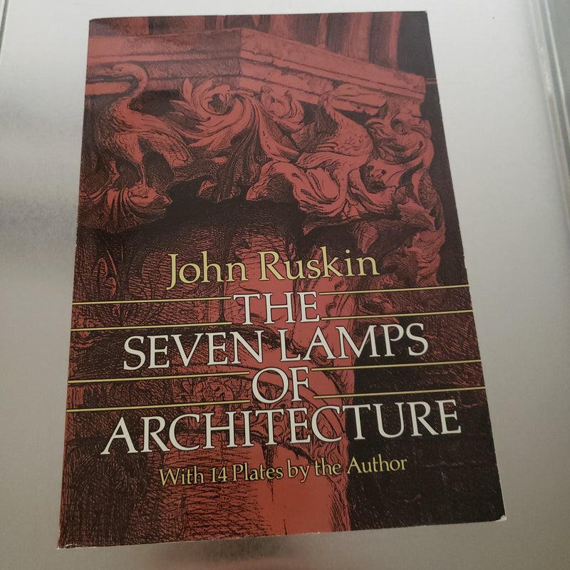 The Seven Lamps of Architecture by John Ruskin