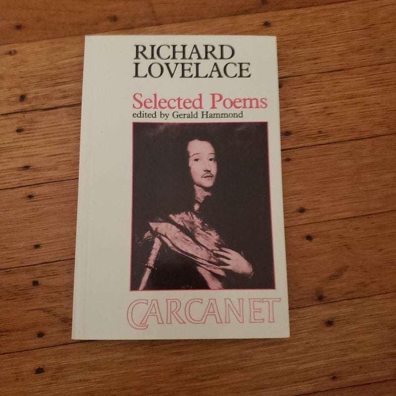 Richard Lovelace Selected Poems by Richard Lovelace