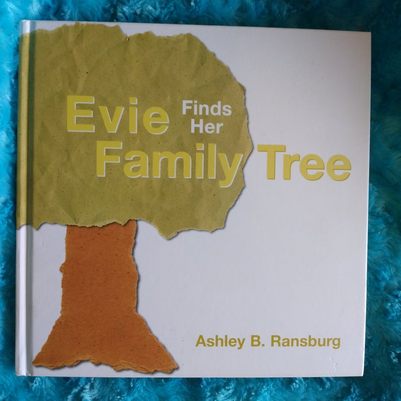 Evie Finds Her Family Tree by Ashley B. Ransburg