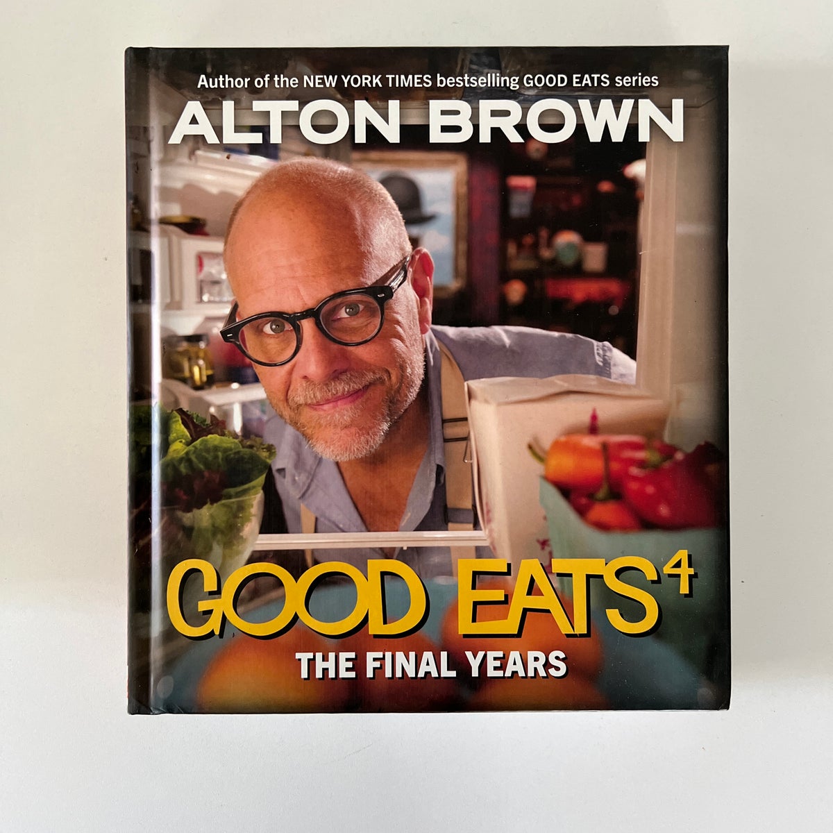 Good Eats: the Final Years by Alton Brown