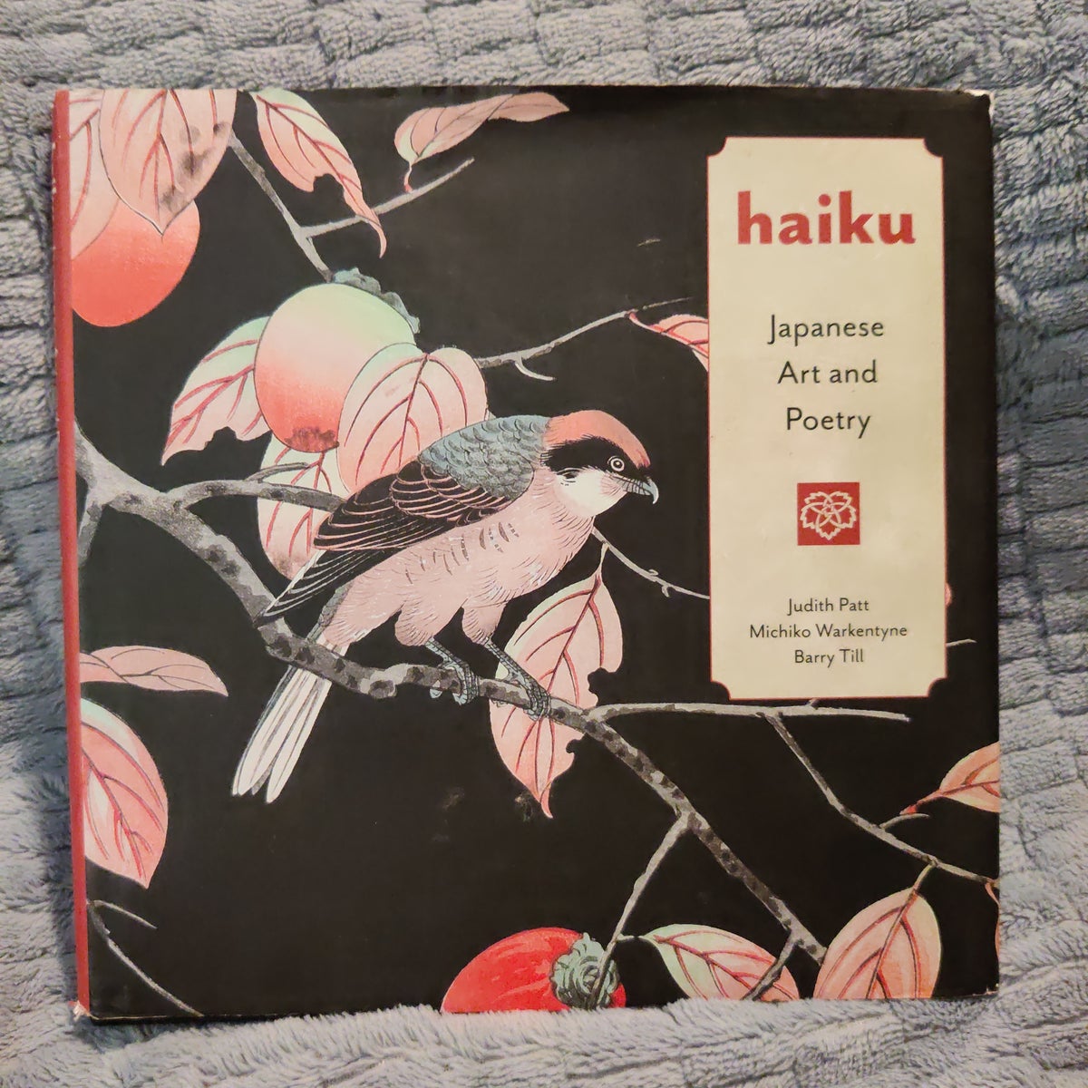 Haiku by Judith Patt, Michiko Warkentyne, Barry Till