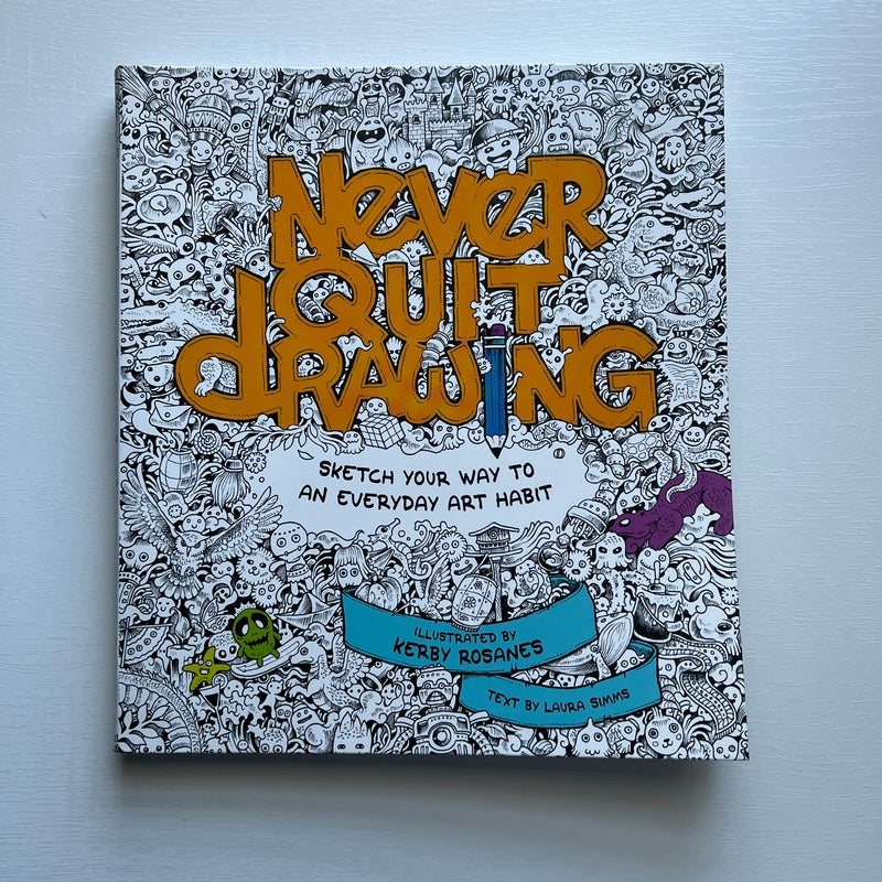 Never Quit Drawing by Laura Simms