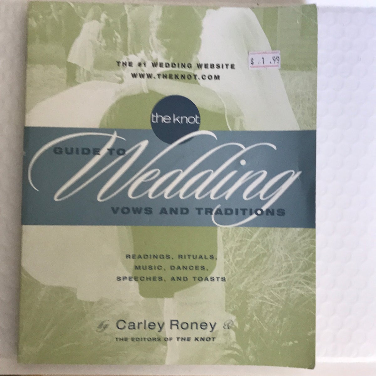 The Knot Guide to Wedding Vows and Traditions by Carley Roney