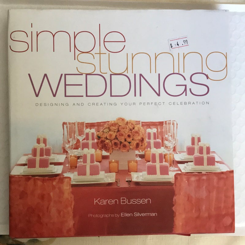 Simple Stunning Weddings by Karen Bussen, Ellen Silverman