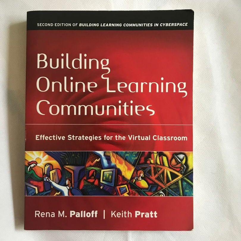 Building Online Learning Communities by Rena M. Palloff, Keith Pratt