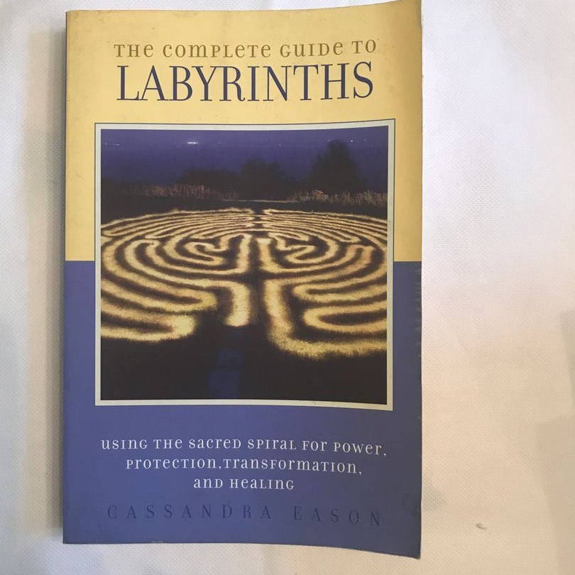 The Complete Guide to Labyrinths by Cassandra Eason