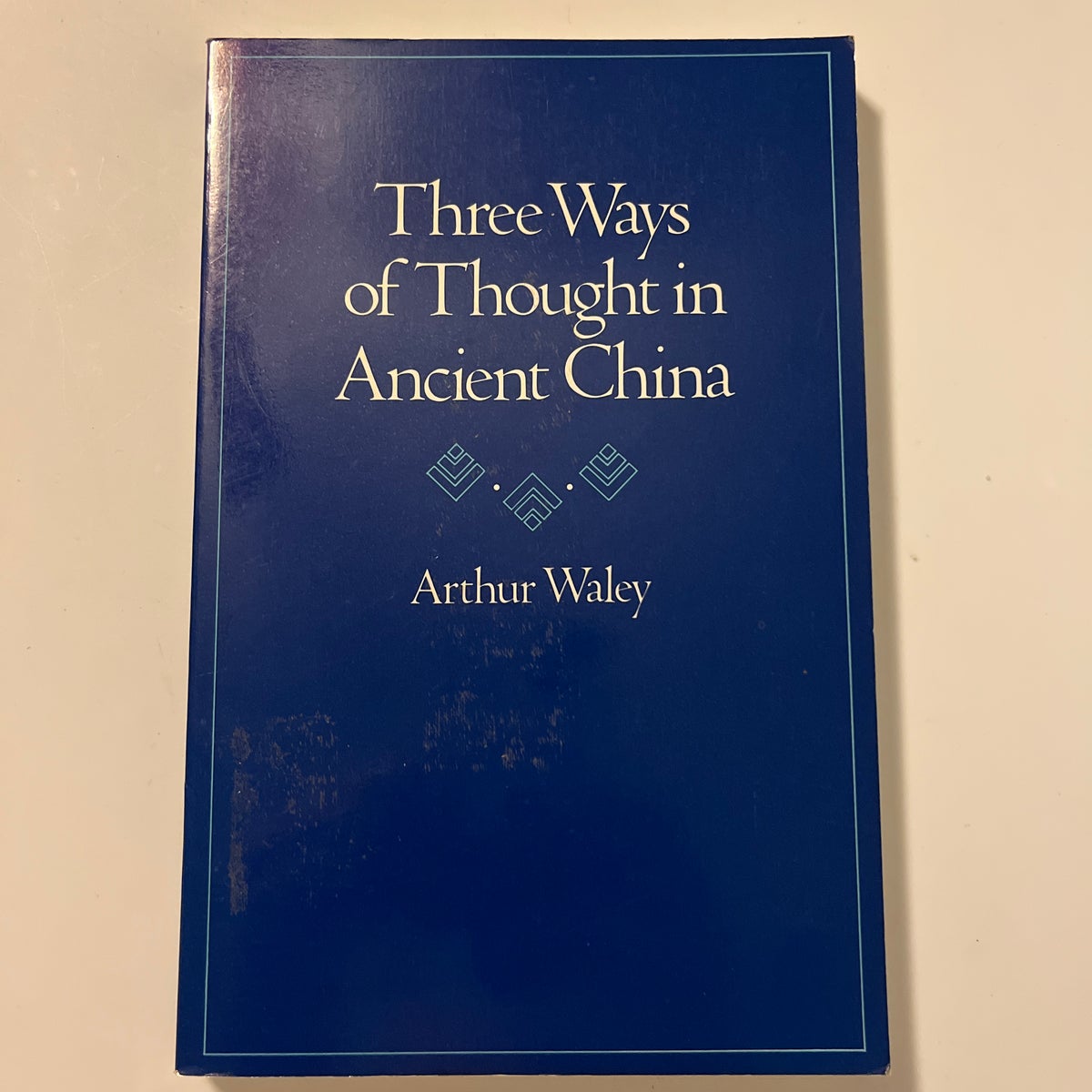 Three Ways of Thought in Ancient China by Arthur Waley
