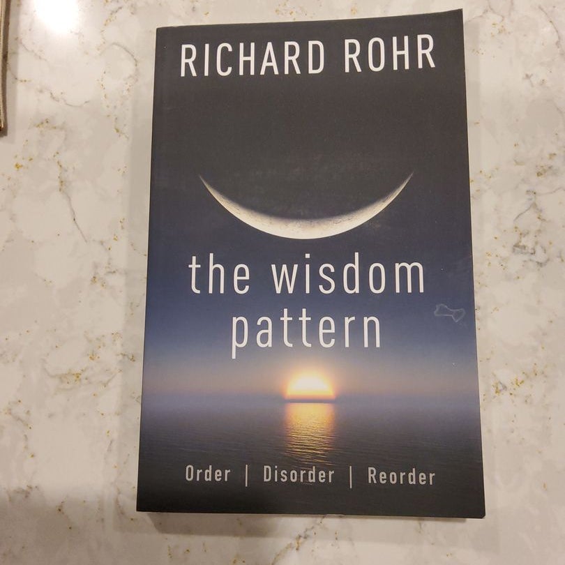 The Wisdom Pattern by Richard Rohr