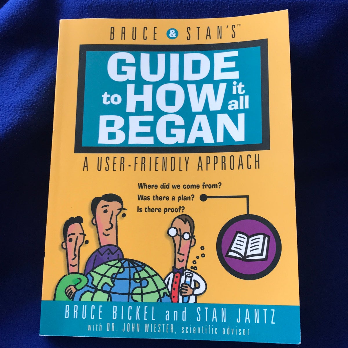 Bruce and Stan's Guide to How It All Began by Bruce Bickel, Stan Jantz