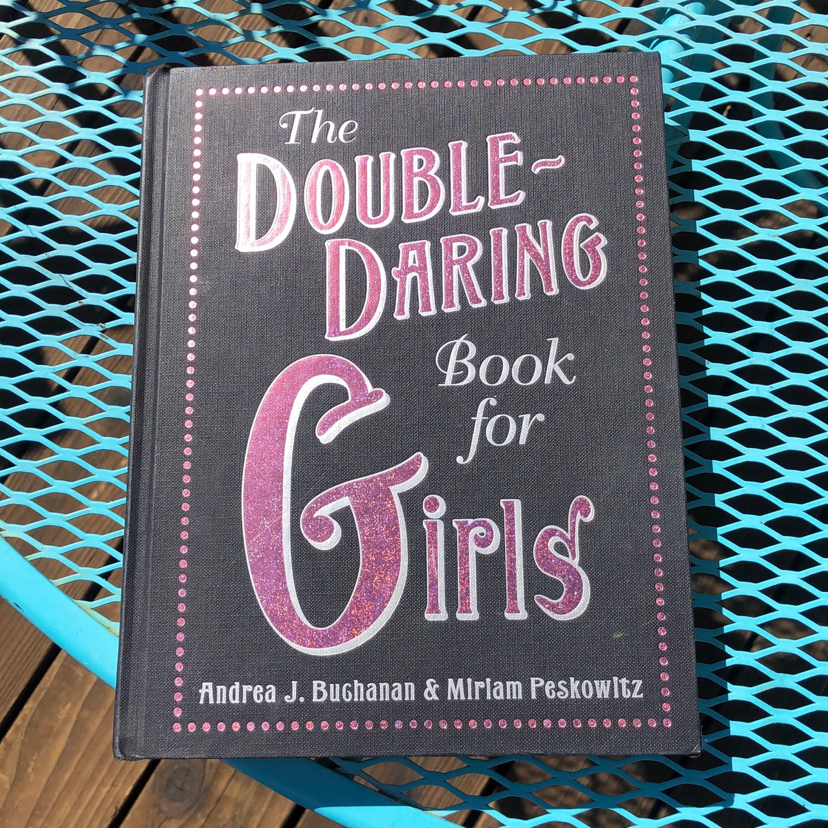 The Double-Daring Book for Girls by Miriam Peskowitz, Andrea J. Buchanan