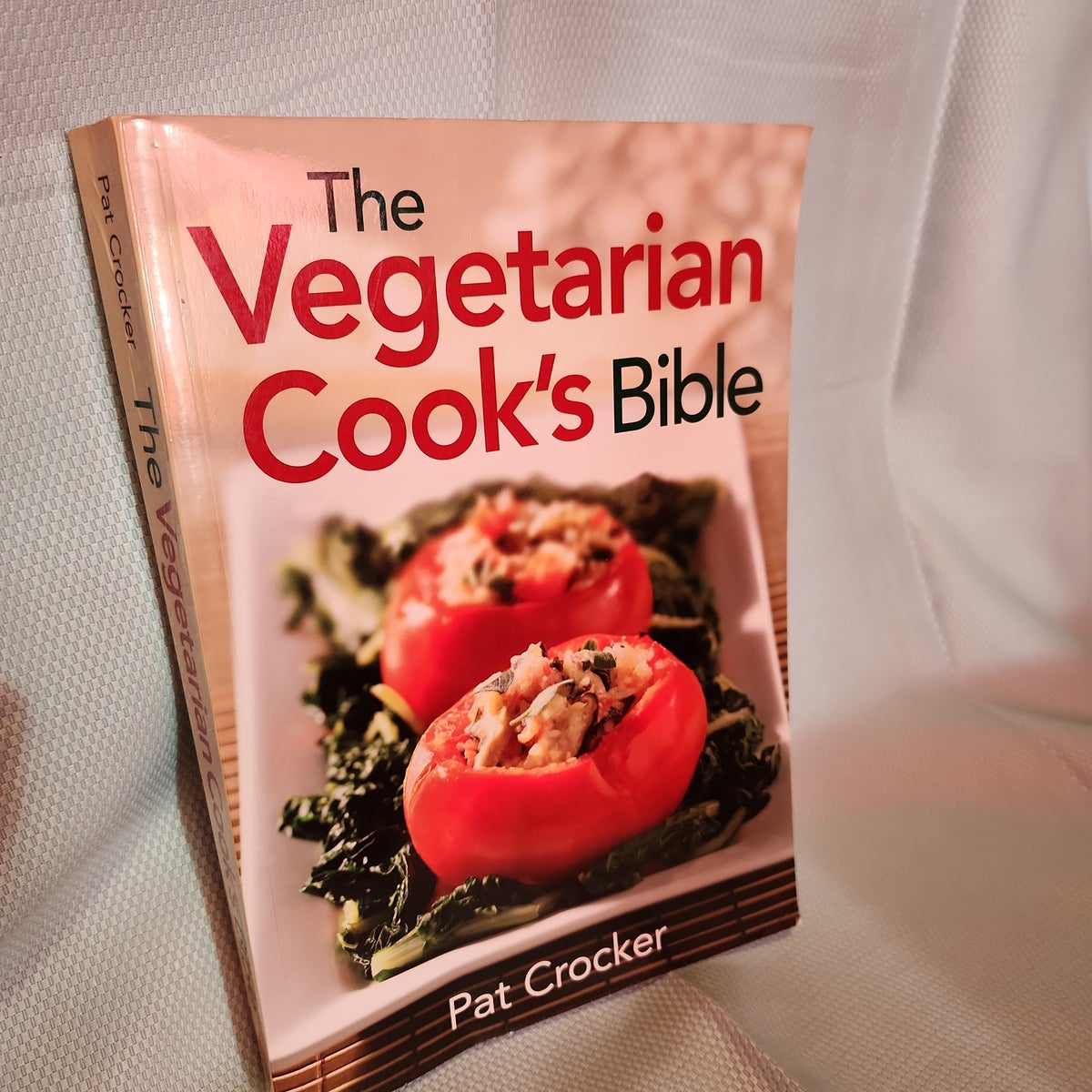The Vegetarian Cook's Bible by Pat Crocker
