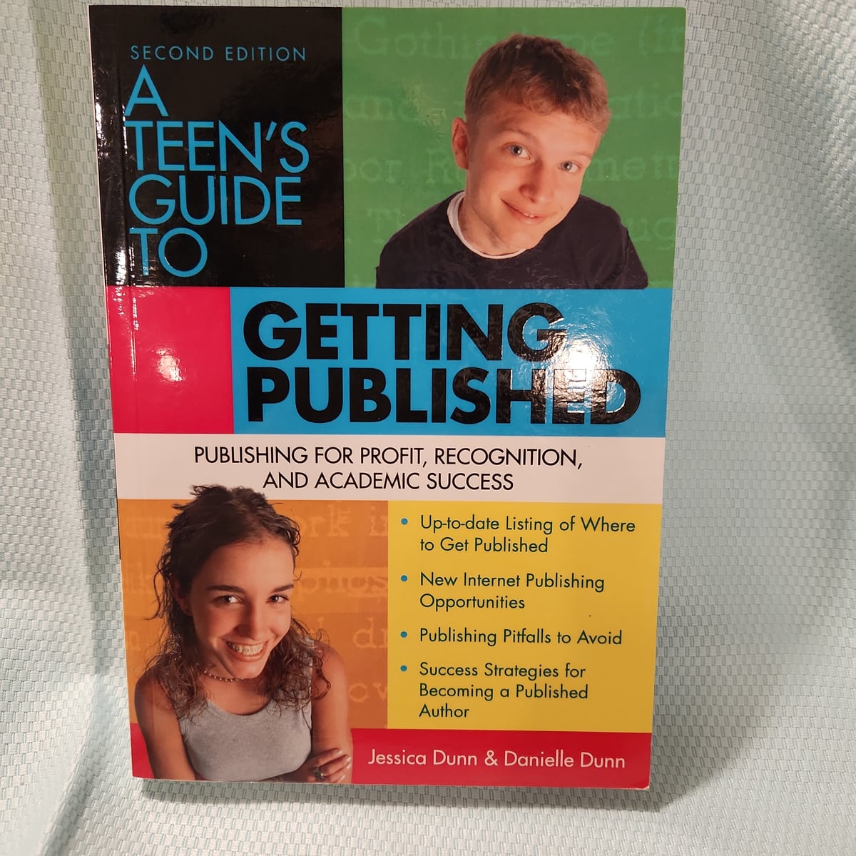 A Teen's Guide to Getting Published by Jessica Dunn, Danielle Dunn