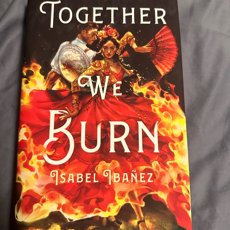 Together We Burn (OWLCRATE SIGNED/SPECIAL EDITION) by Isabel Ibañez ...