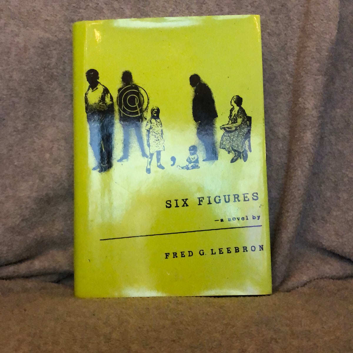 Six Figures by Fred G. Leebron