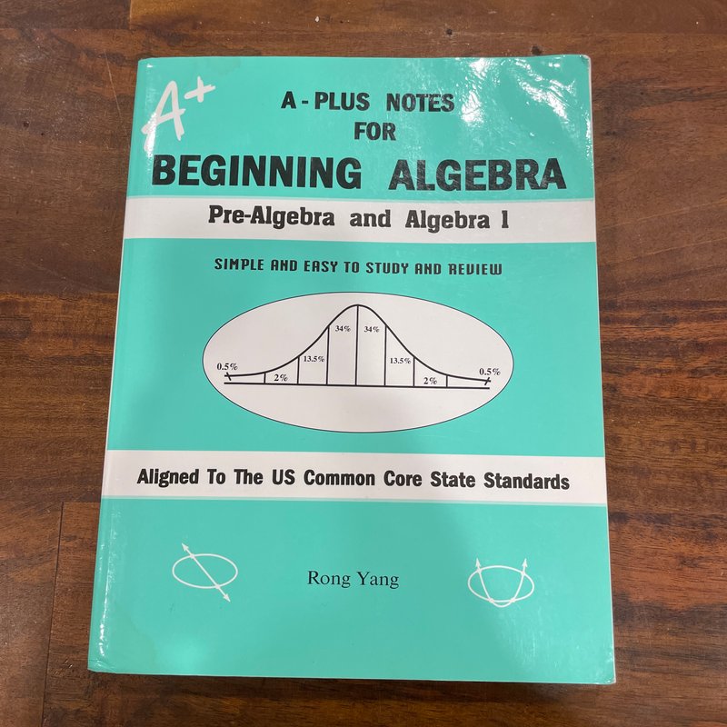 A-Plus Notes for Beginning Algebra by Rong Yang