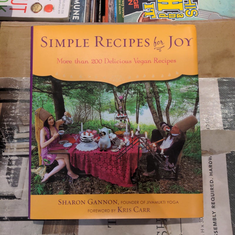 Simple Recipes for Joy by Sharon Gannon, Kris Carr