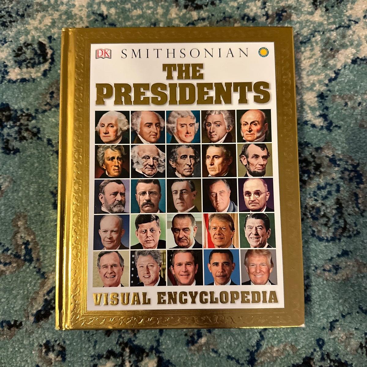 The Presidents Visual Encyclopedia by DK, Smithsonian Institution