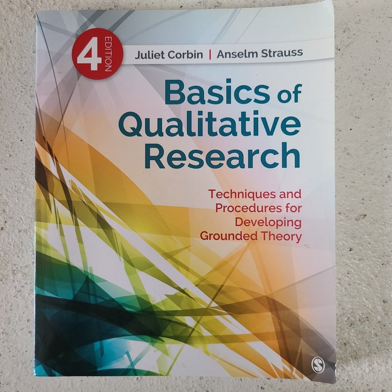 Basics of Qualitative Research by Juliet Corbin, Anselm Strauss