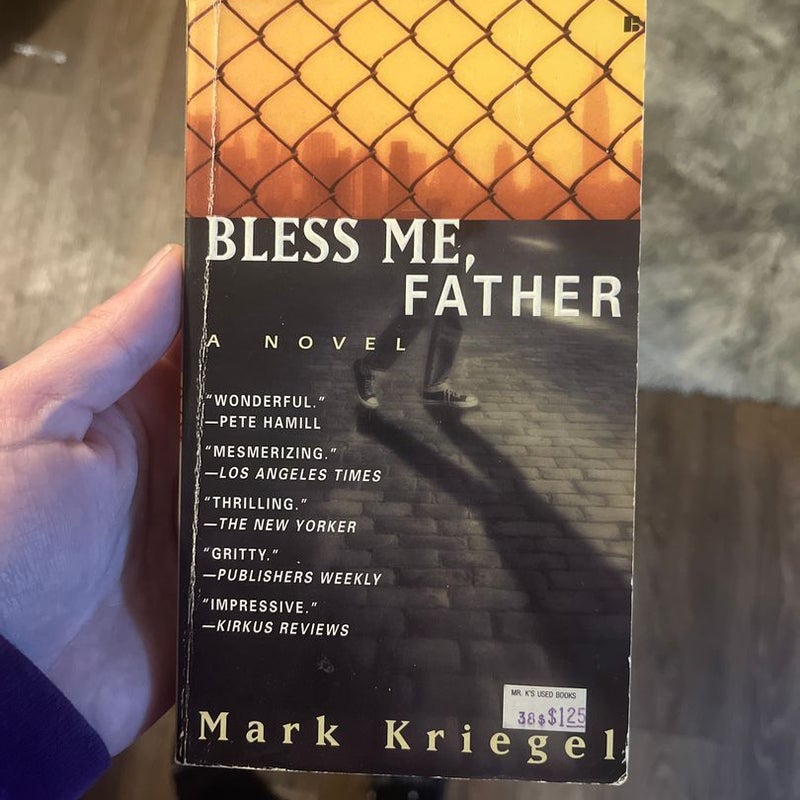Bless Me, Father by Mark Kriegel