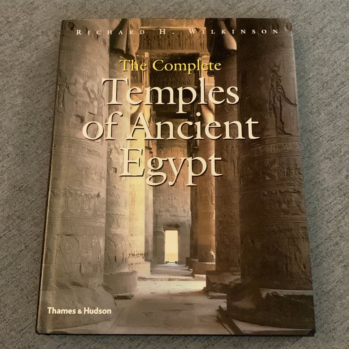 Complete Temples of Ancient Egypt by Richard H. Wilkinson, Hardcover ...