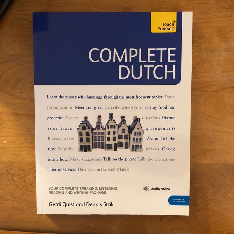 Complete Dutch Beginner to Intermediate Course by Gerdi Quist, Dennis Strik Complete Dutch Beginner to Intermediate Course by Gerdi Quist, Dennis Strik