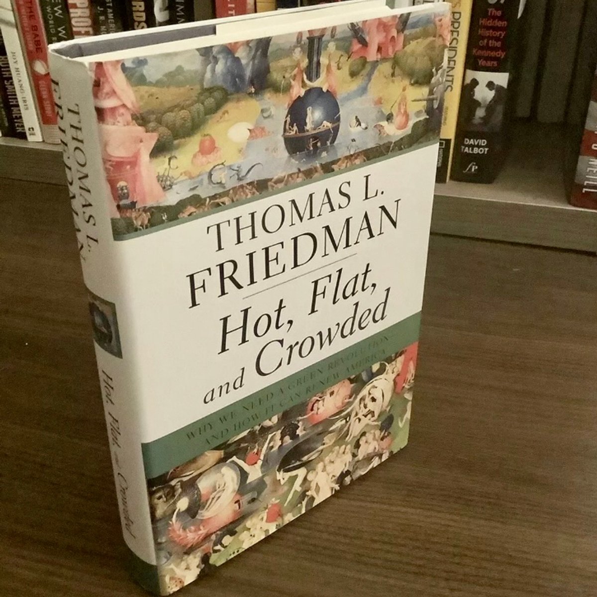 Hot, Flat, and Crowded by Thomas L. Friedman