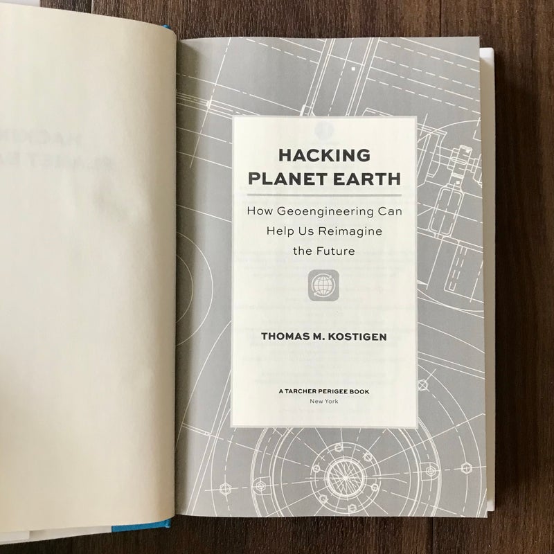 Hacking Planet Earth by Thomas M. Kostigen | Pangobooks
