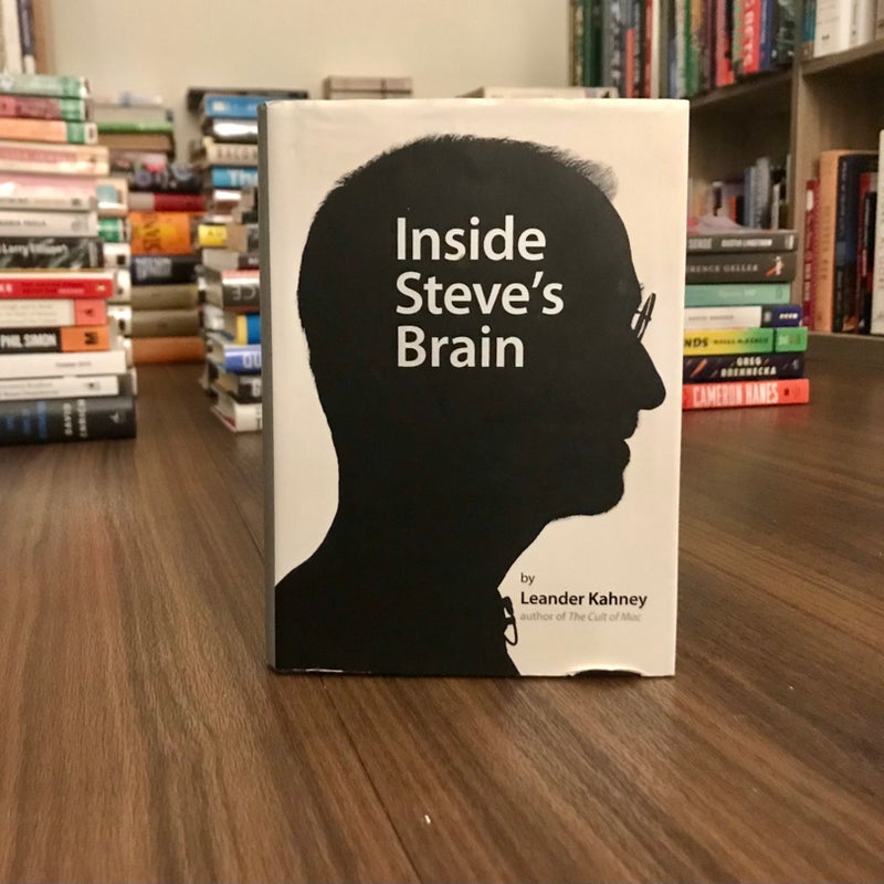 Inside Steve's Brain by Leander Kahney