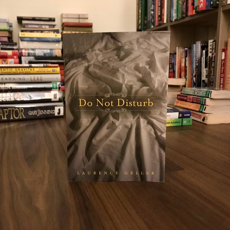 Do Not Disturb by Laurence Geller