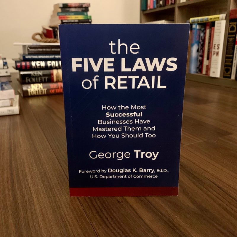 The Five Laws of Retail by George Troy, Douglas K. Barry Ed.D