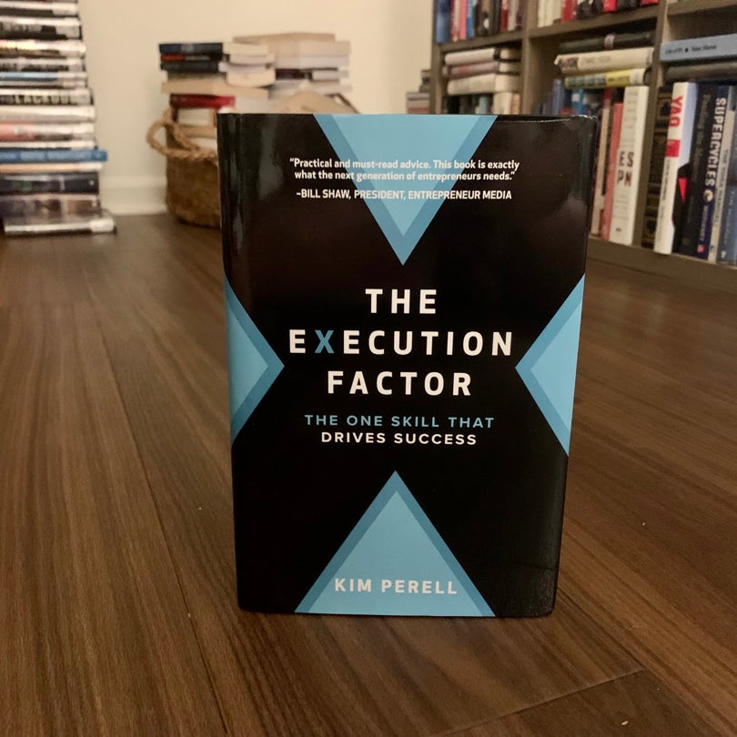 The Execution Factor: the One Skill That Drives Success by Kim Perell