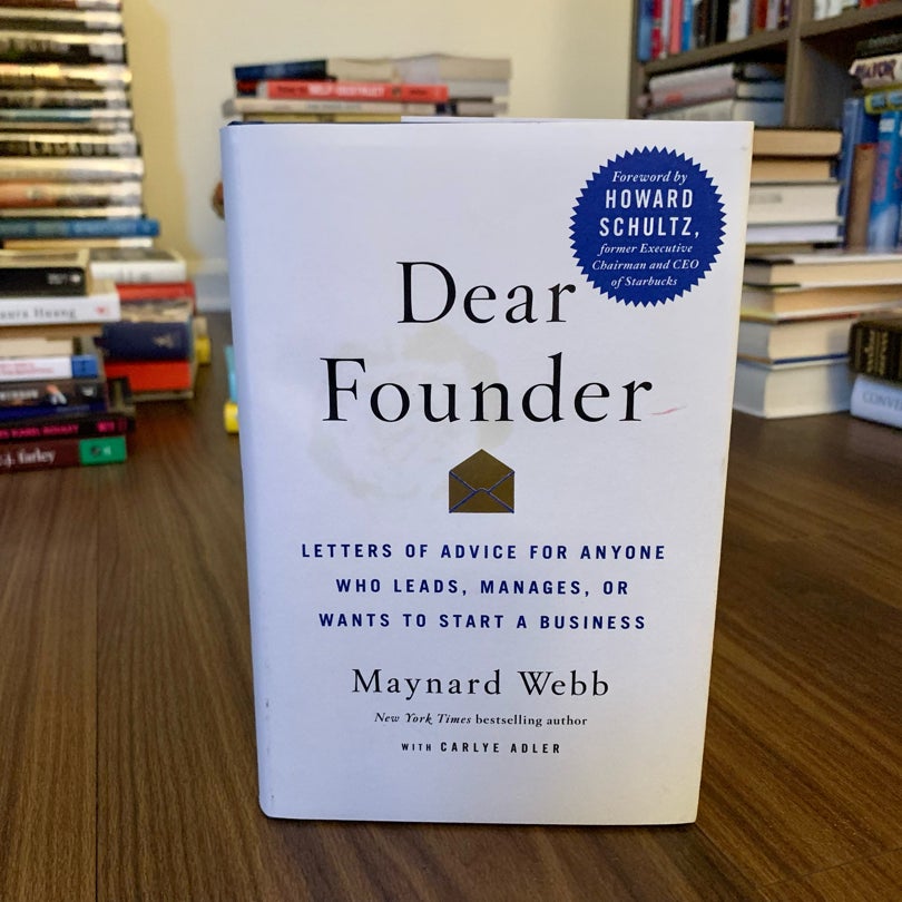 Dear Founder by Maynard Webb, Carlye Adler, Howard Schultz