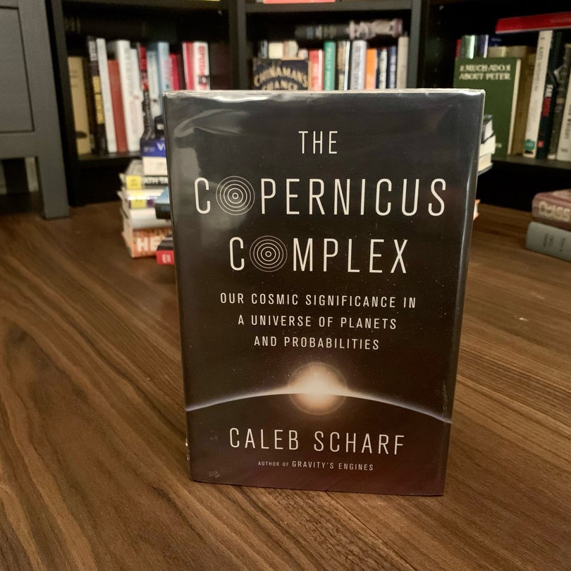 The Copernicus Complex by Caleb Scharf, Hardcover | Pangobooks