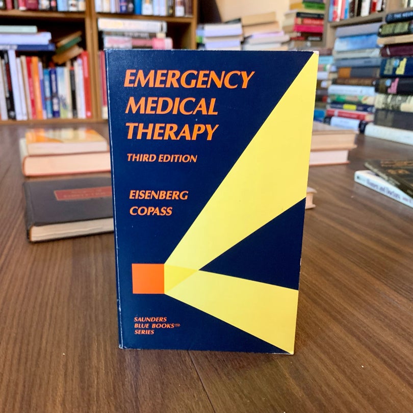 Emergency Medical Therapy by Mickey S. Eisenberg, Michael K. Copass ...