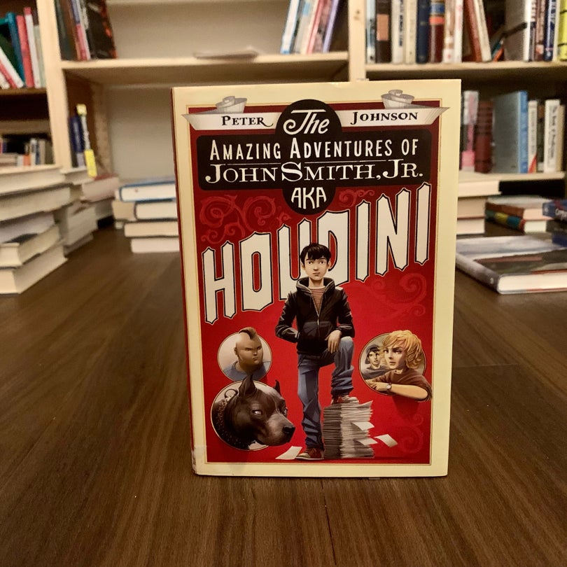 The Amazing Adventures of John Smith, Jr. AKA Houdini by Peter Johnson ...