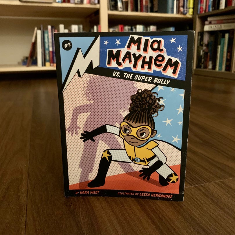 Mia Mayhem vs. the Super Bully by Kara West