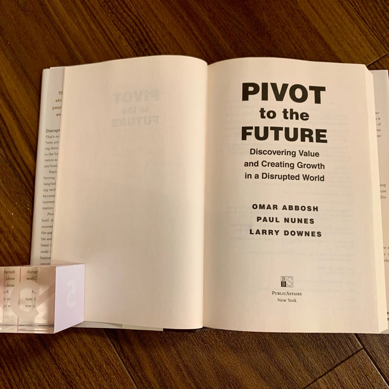 Pivot to the Future by Omar Abbosh, Paul Nunes, Larry Downes