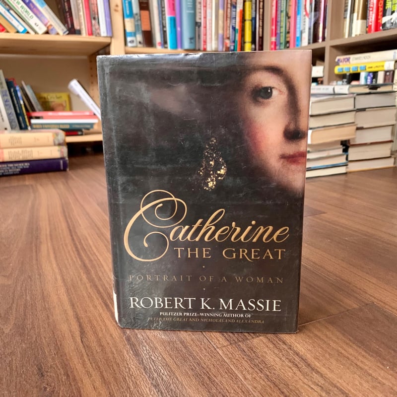Catherine the Great: Portrait of a Woman by Robert K. Massie, Hardcover ...
