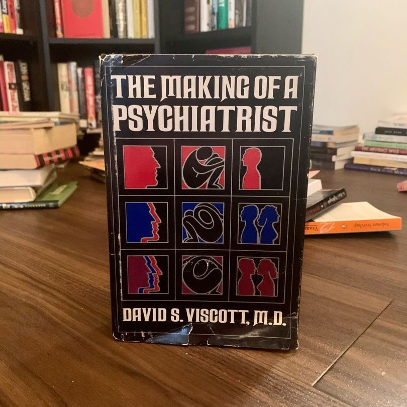 The Making of a Psychiatrist by David Viscott
