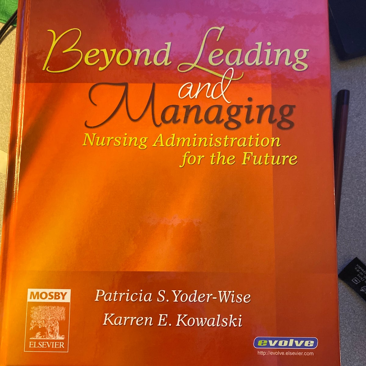 Beyond Leading and Managing by Patricia S. Yoder-Wise, Karren E. Kowalski