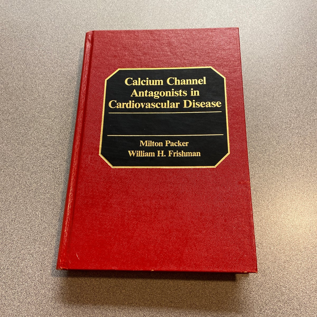 Calcium Channel Antagonists in Cardiovascular Diseases by Milton Packer ...