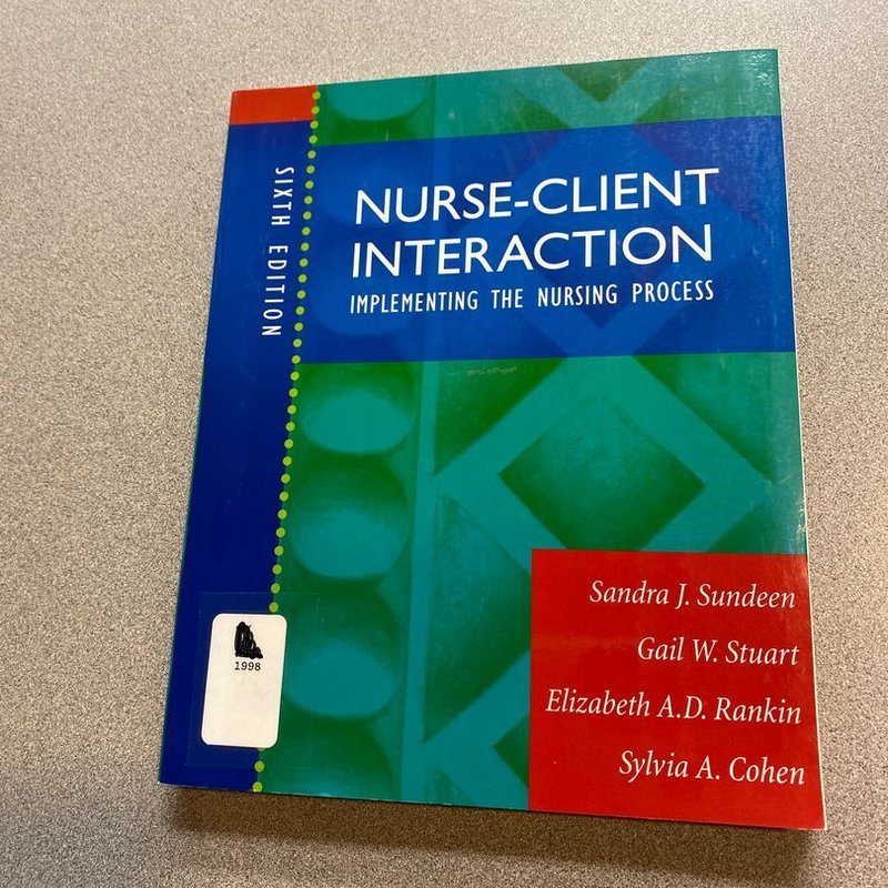 Nurse-Client Interaction by Sandra J. Sundeen, Sylvia A. Cohen ...