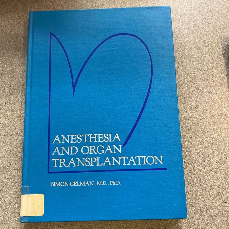 Anesthesia and Organ Transplantation by Simon Gelman