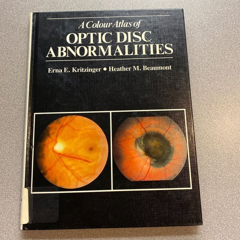 Colour Atlas of Optic Disc Abnormalities by Erna E. Kritzinger