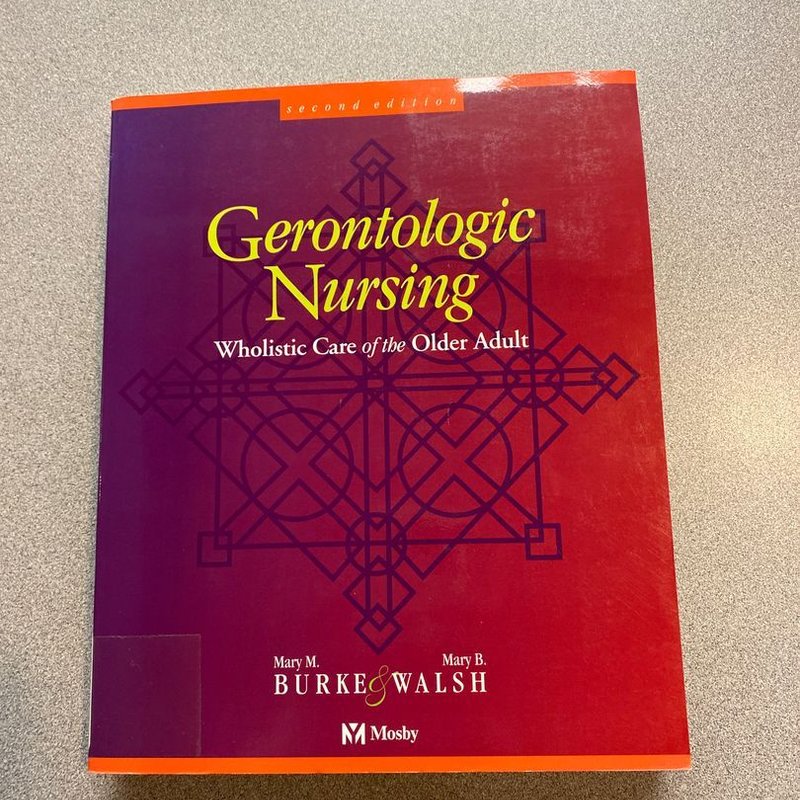 Gerontologic Nursing by Mary M. Burke, Mary H. Walsh