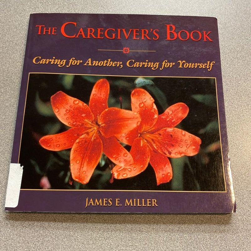The Caregivers Book by James E. Miller