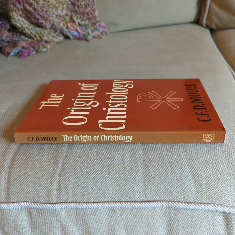 The Origin of Christology by C. F. D. Moule