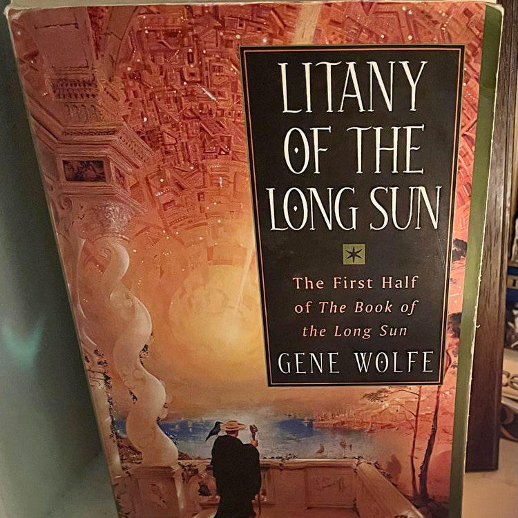 Litany of the Long Sun by Gene Wolfe