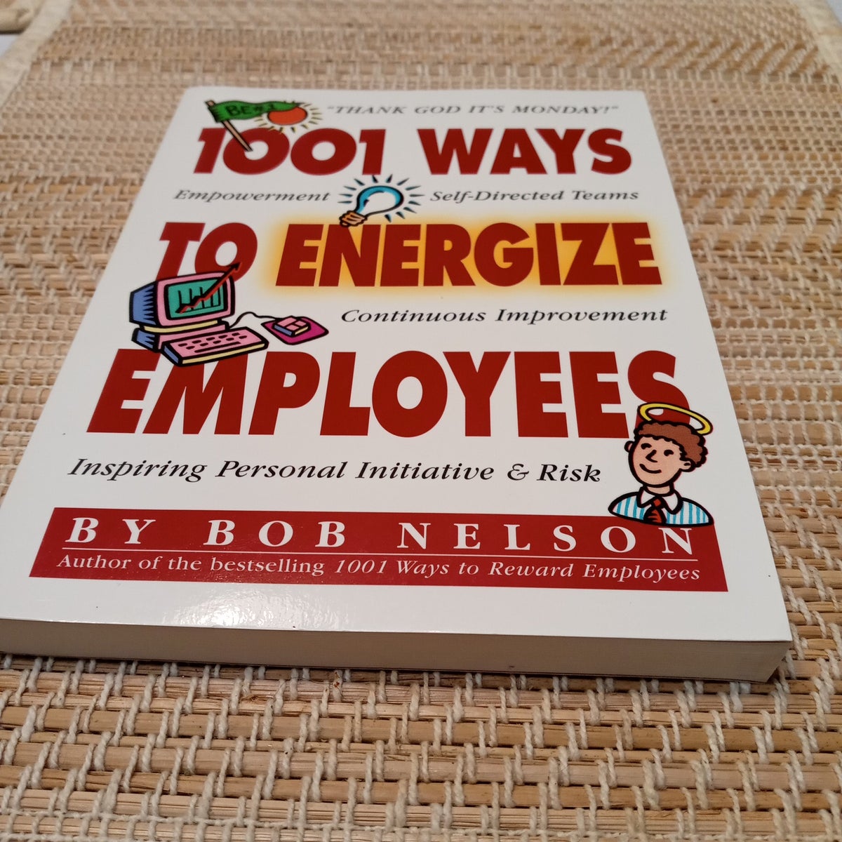 1001 Ways to Energize Employees by Ken Blanchard, Bob B. Nelson